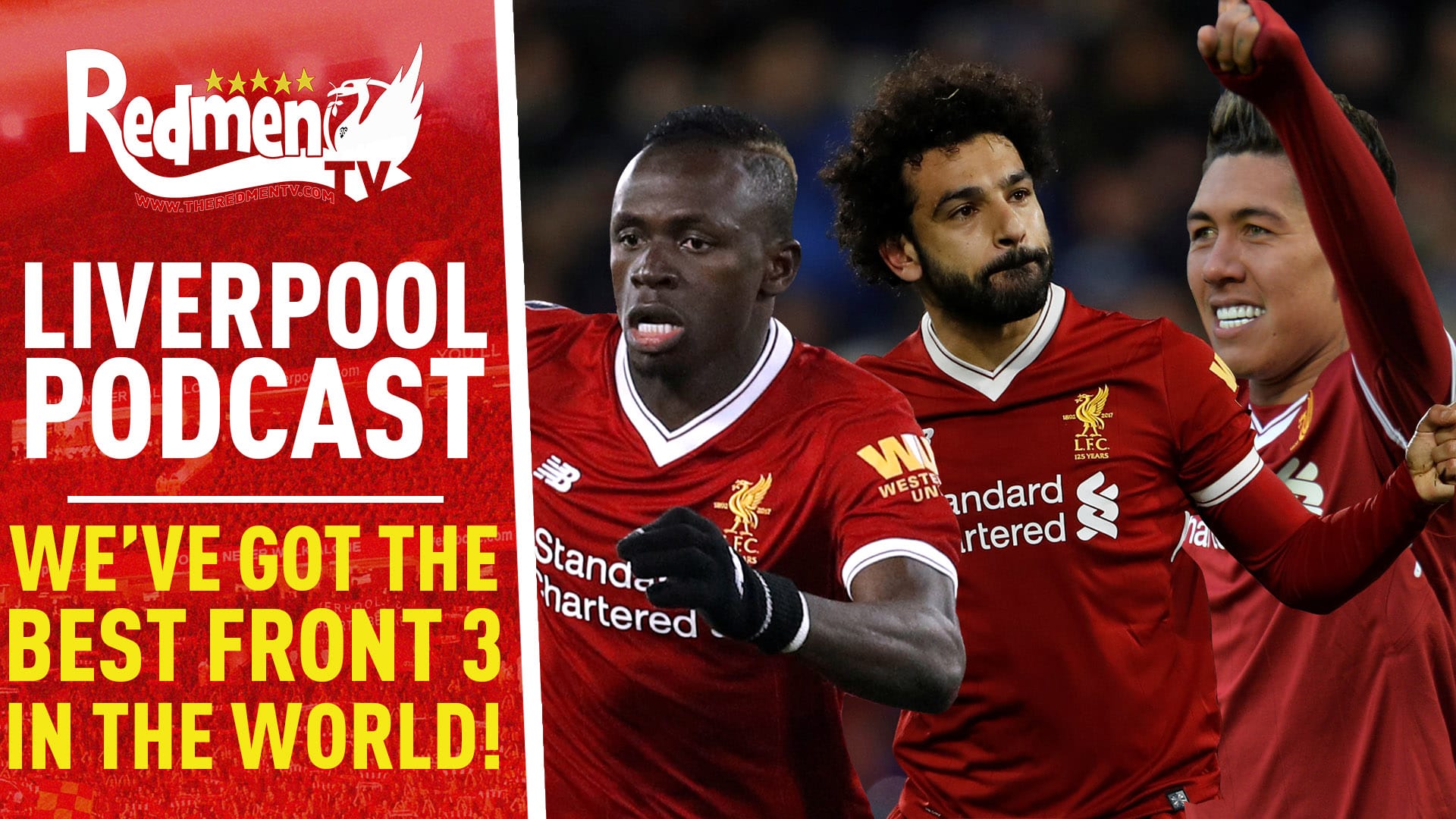WE'VE GOT THE BEST FRONT 3 IN THE WORLD! | LIVERPOOL FC VIDEO PODCAST ...