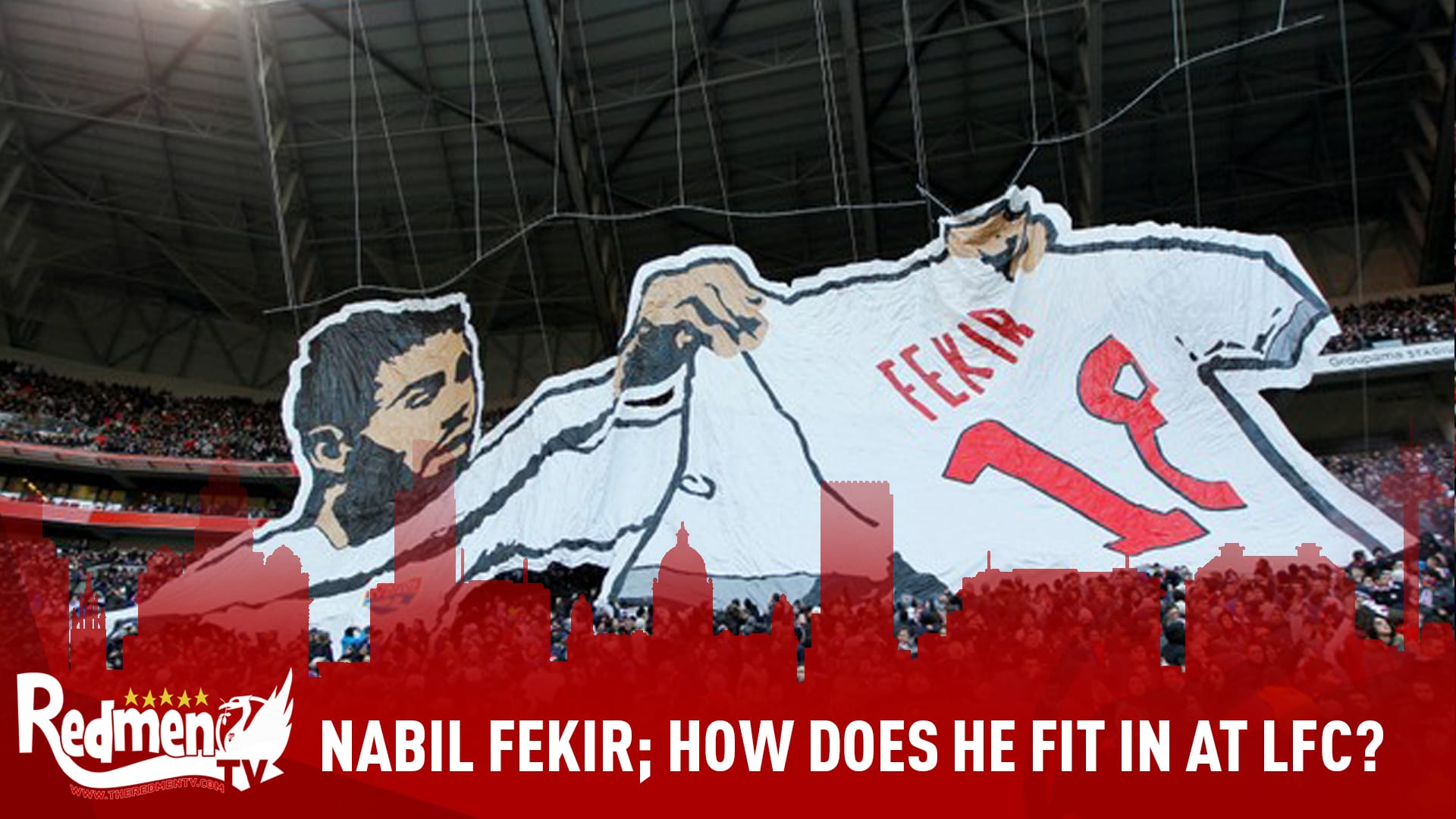 Nabil Fekir; How Does He Fit In At Liverpool? - The Redmen TV