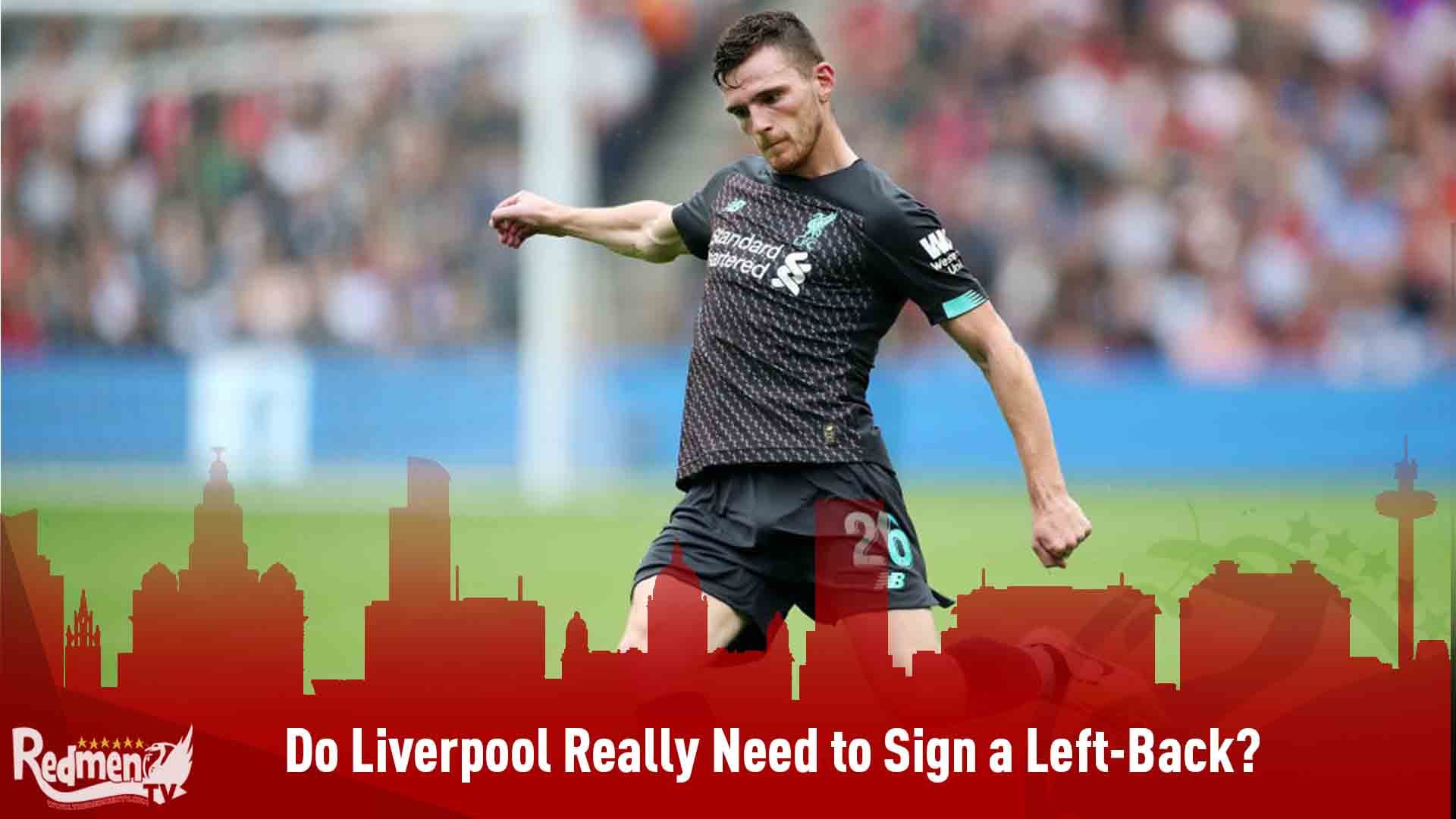 Do Liverpool Really Need to Sign a Left-Back? - The Redmen TV