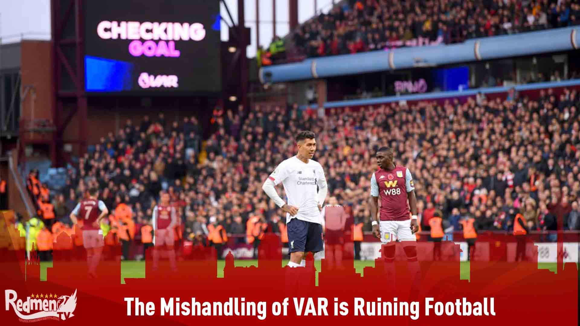 The Mishandling of VAR is Ruining Football - The Redmen TV