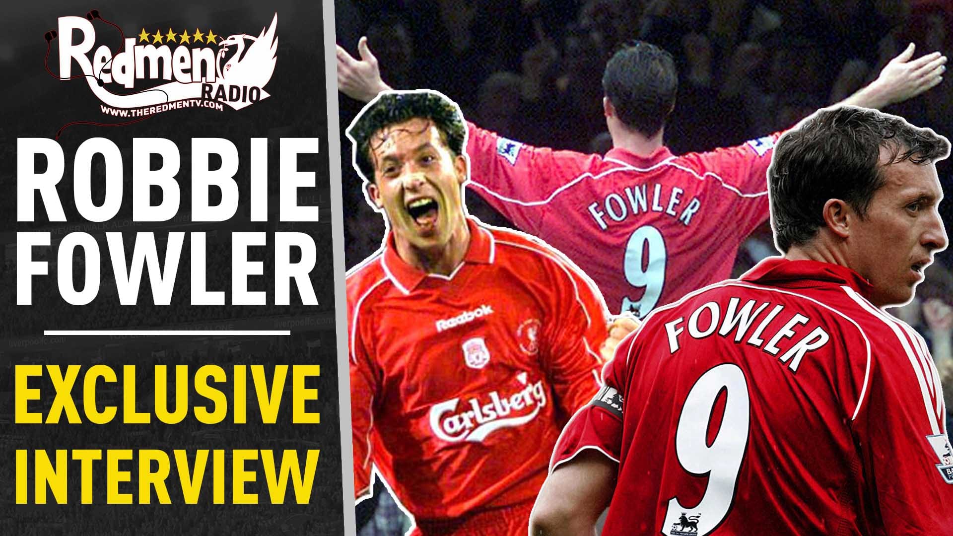 Robbie Fowler Exclusive Podcast Special - The Redmen TV