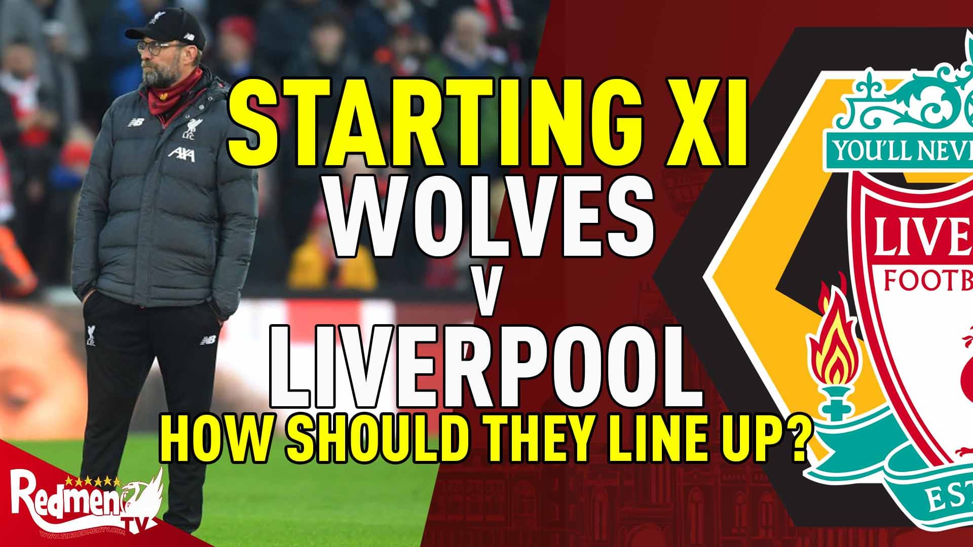 Starting XI: How should Liverpool line up against Wolves? - The Redmen TV