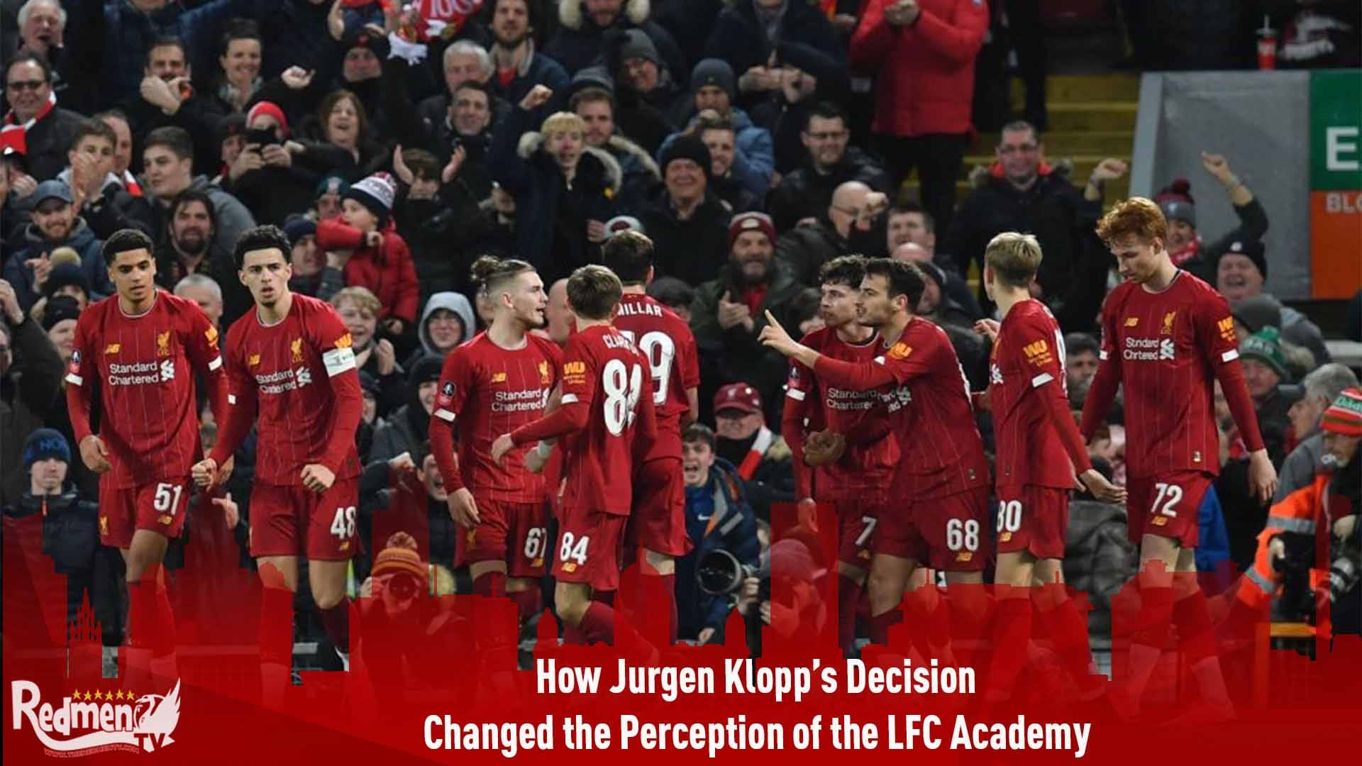How Jurgen Klopp’s Decision Changed the Perception of the LFC Academy ...