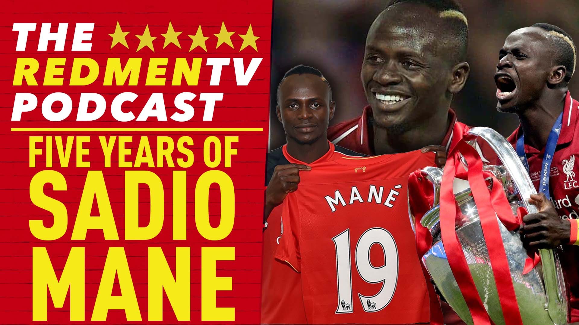 Five Years of Sadio Mane | The Redmen TV Podcast - The Redmen TV