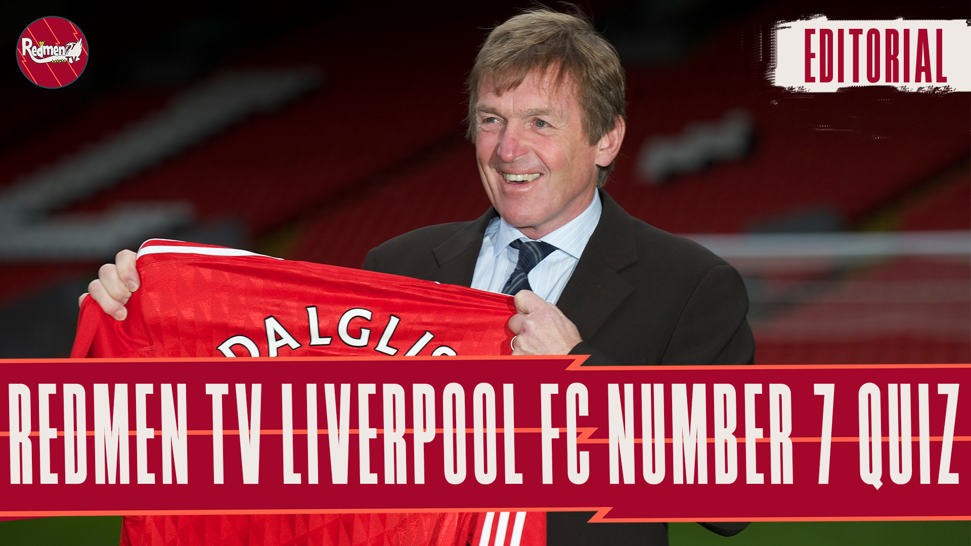 QUIZ: THE REDMEN TV LIVERPOOL FC NUMBER 7's QUIZ - The Redmen TV