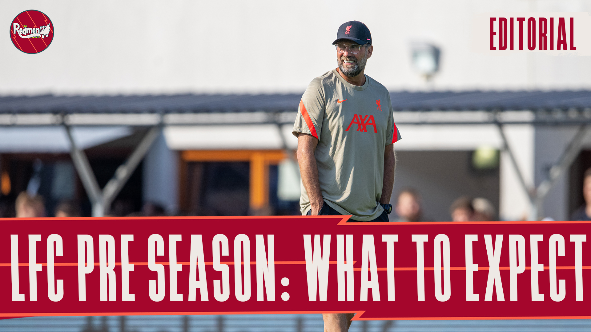 Liverpool FC Pre Season: What to expect - The Redmen TV