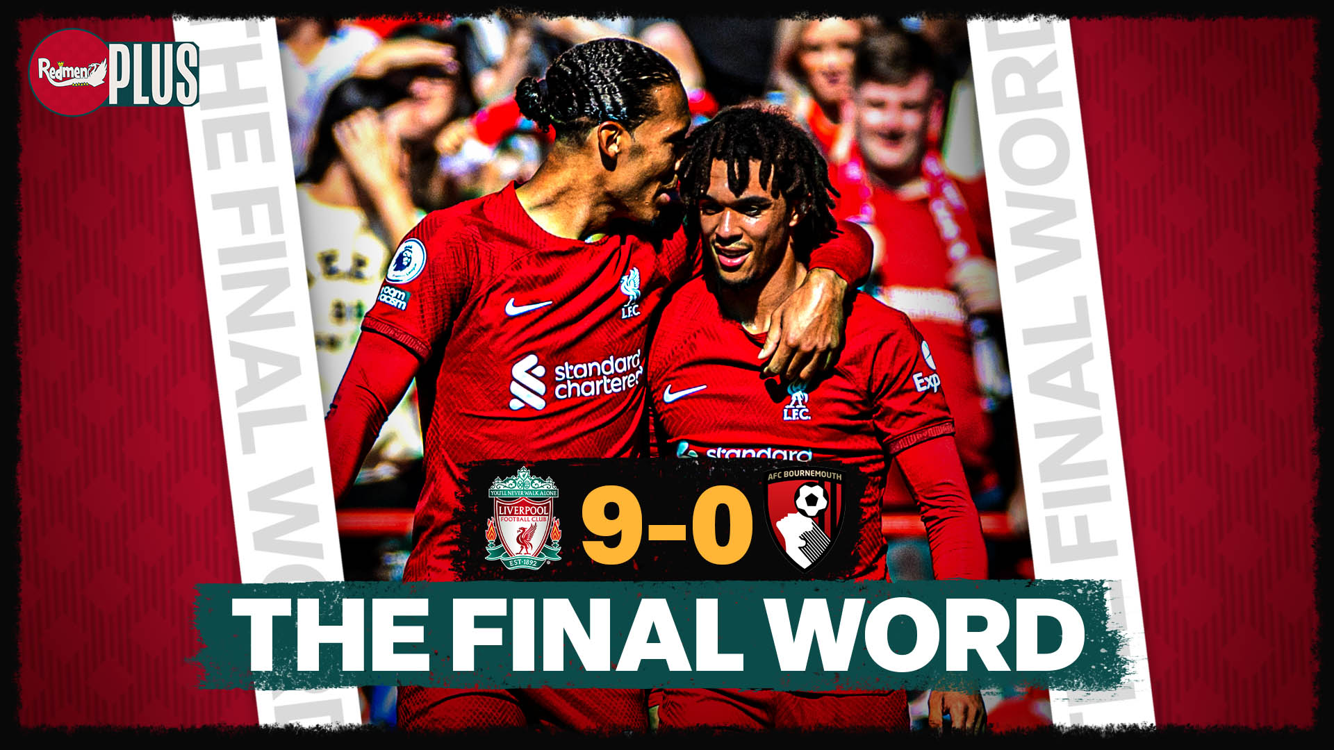 Liverpool 9 0 Bournemouth The Final Word The Redmen TV