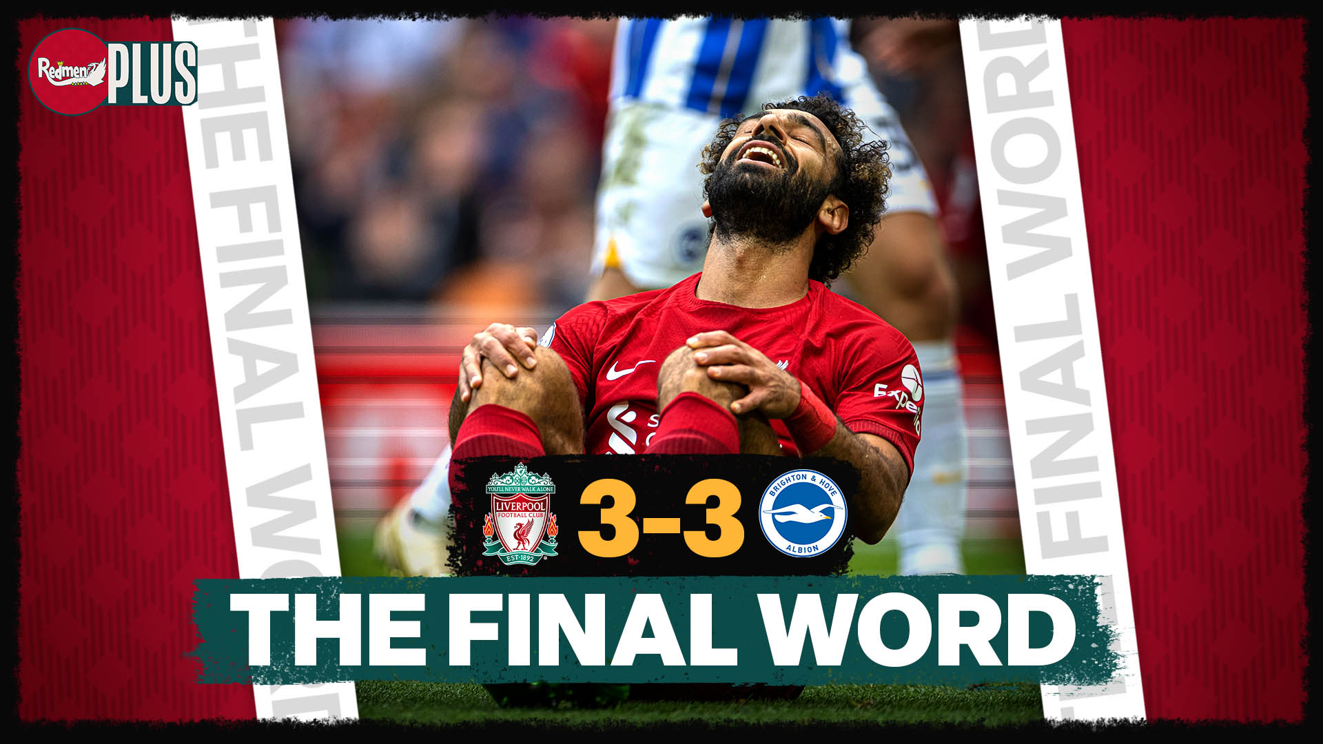 Liverpool 3-3 Brighton | The Final Word Podcast - The Redmen TV