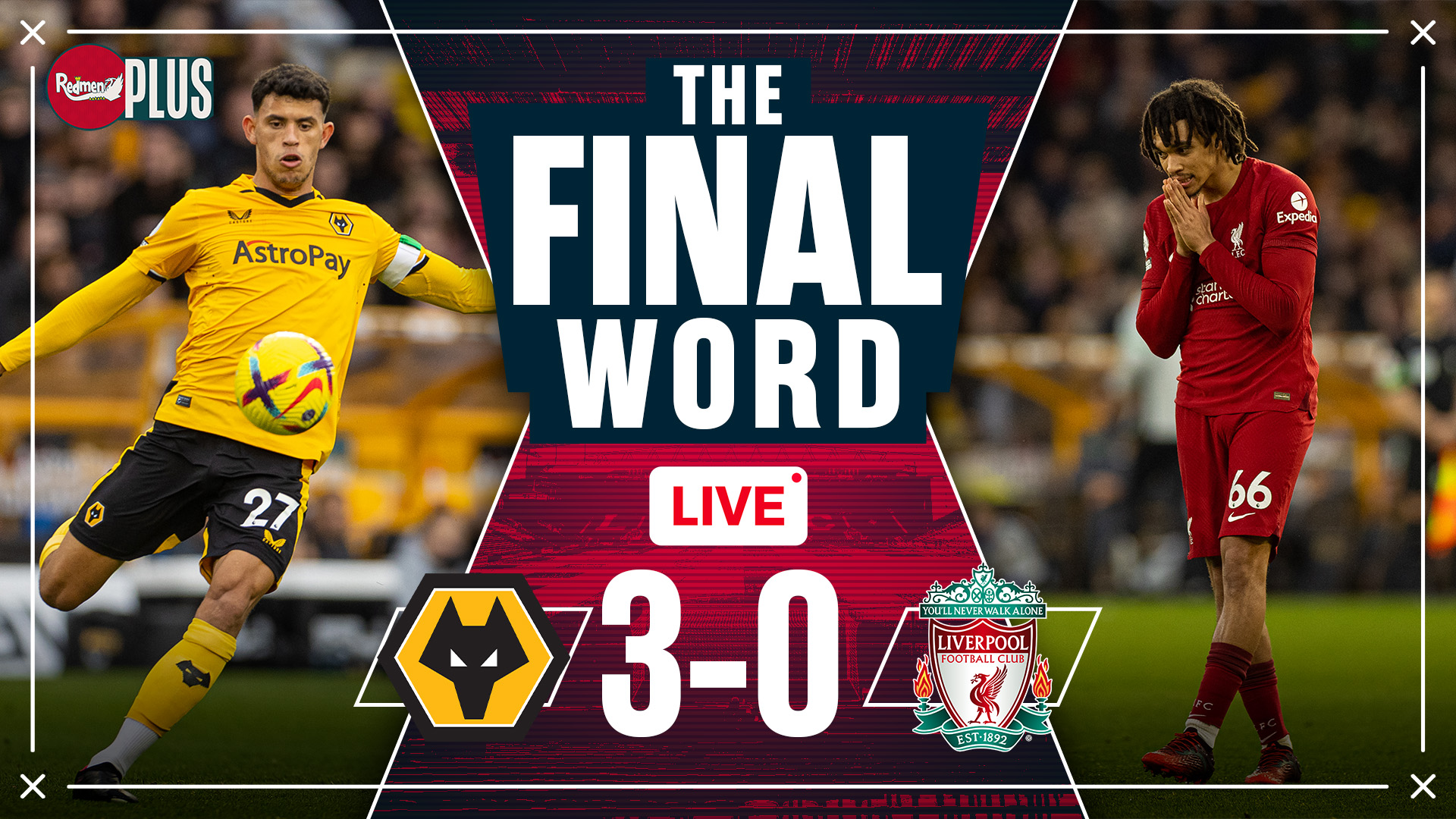 Wolves 3-0 Liverpool | The Final Word - The Redmen TV