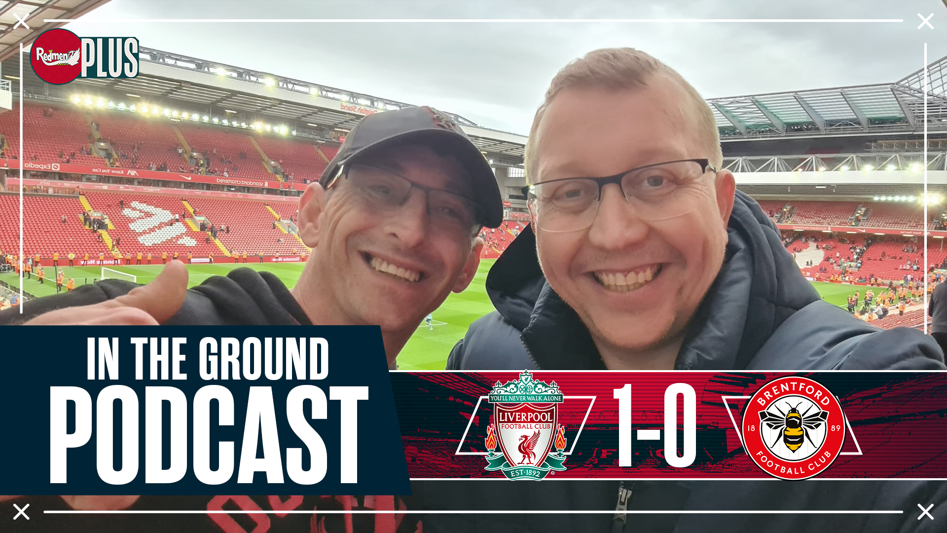 Liverpool 1-0 Brentford | In The Ground Podcast - The Redmen TV