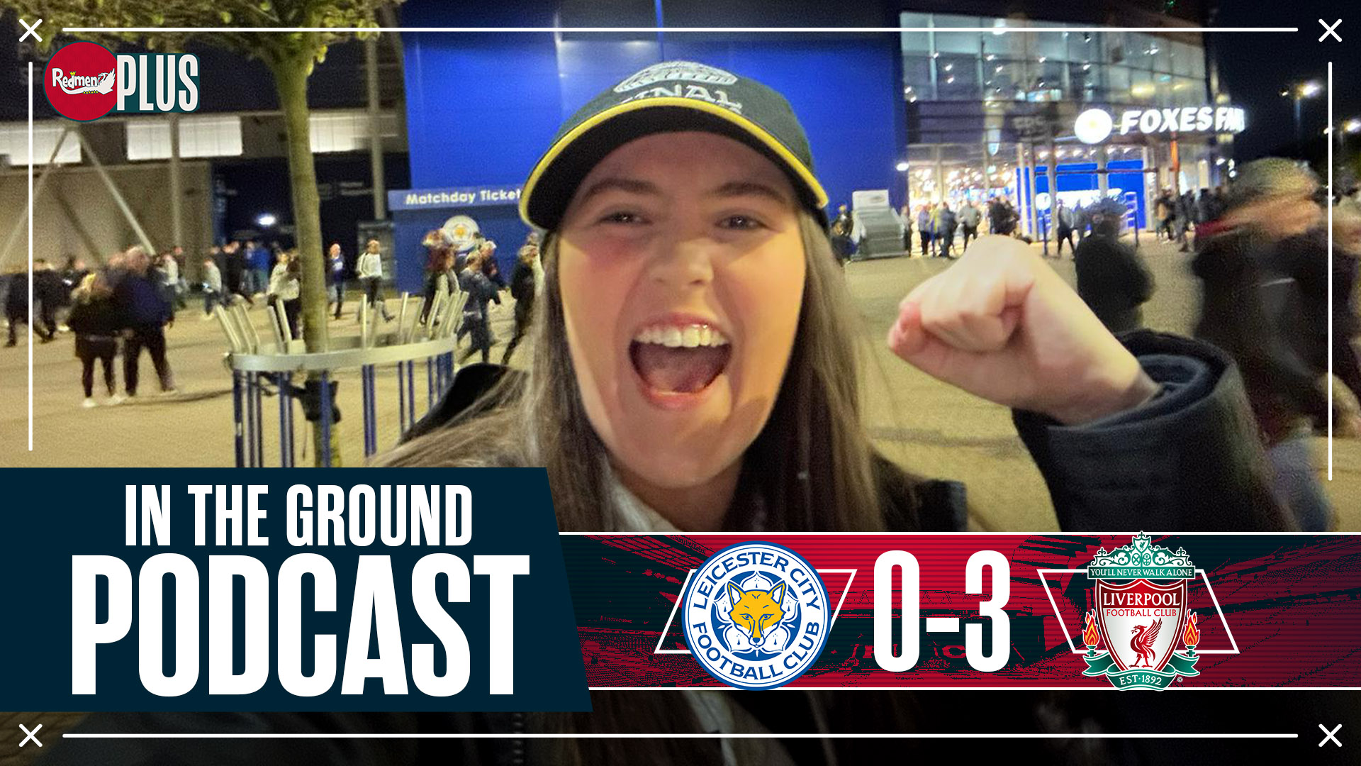 Leicester 0-3 Liverpool | In The Ground Podcast - The Redmen TV