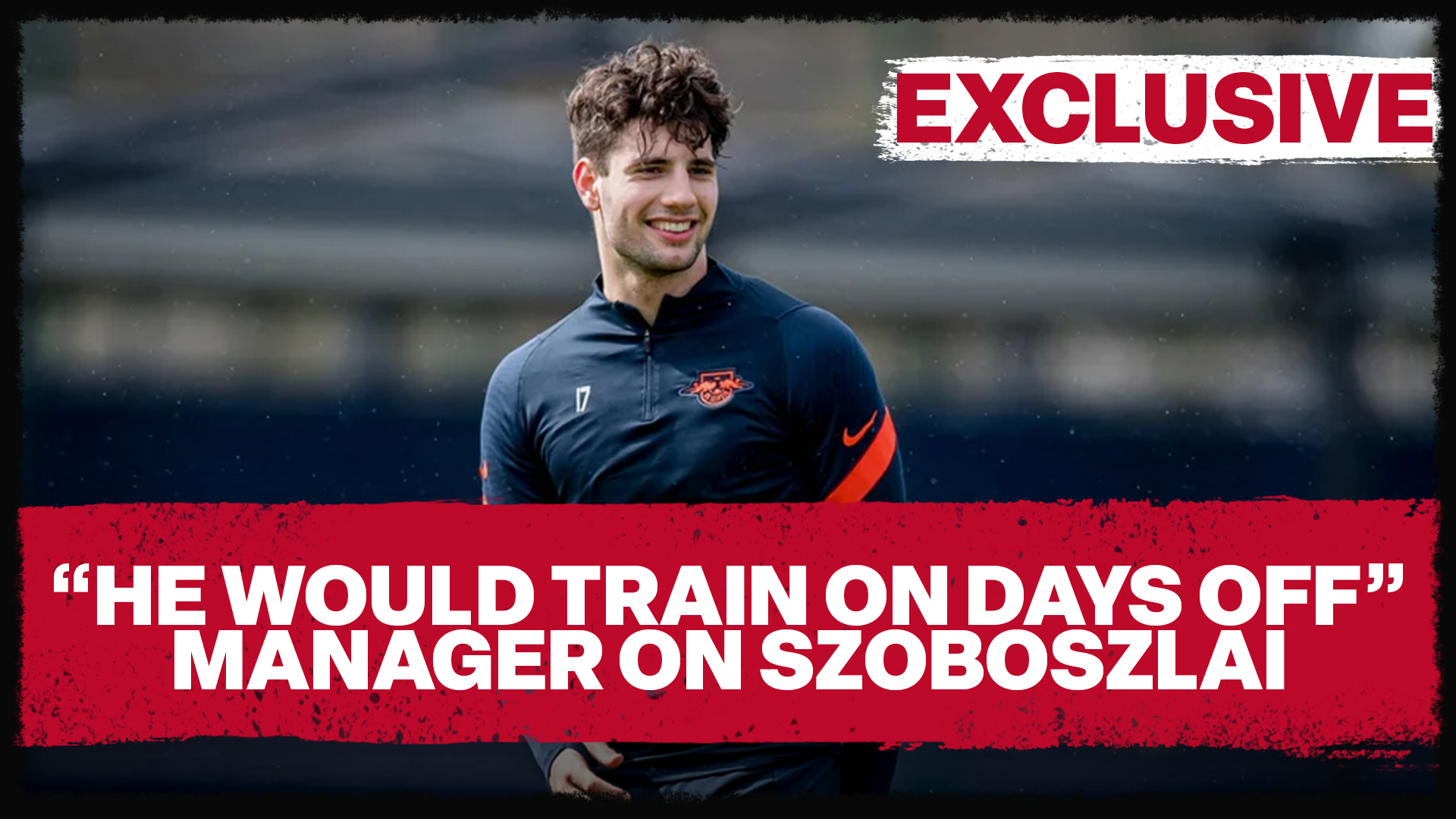 Exclusive: "He Would Train On Days Off." - Manager Praises 'Special ...