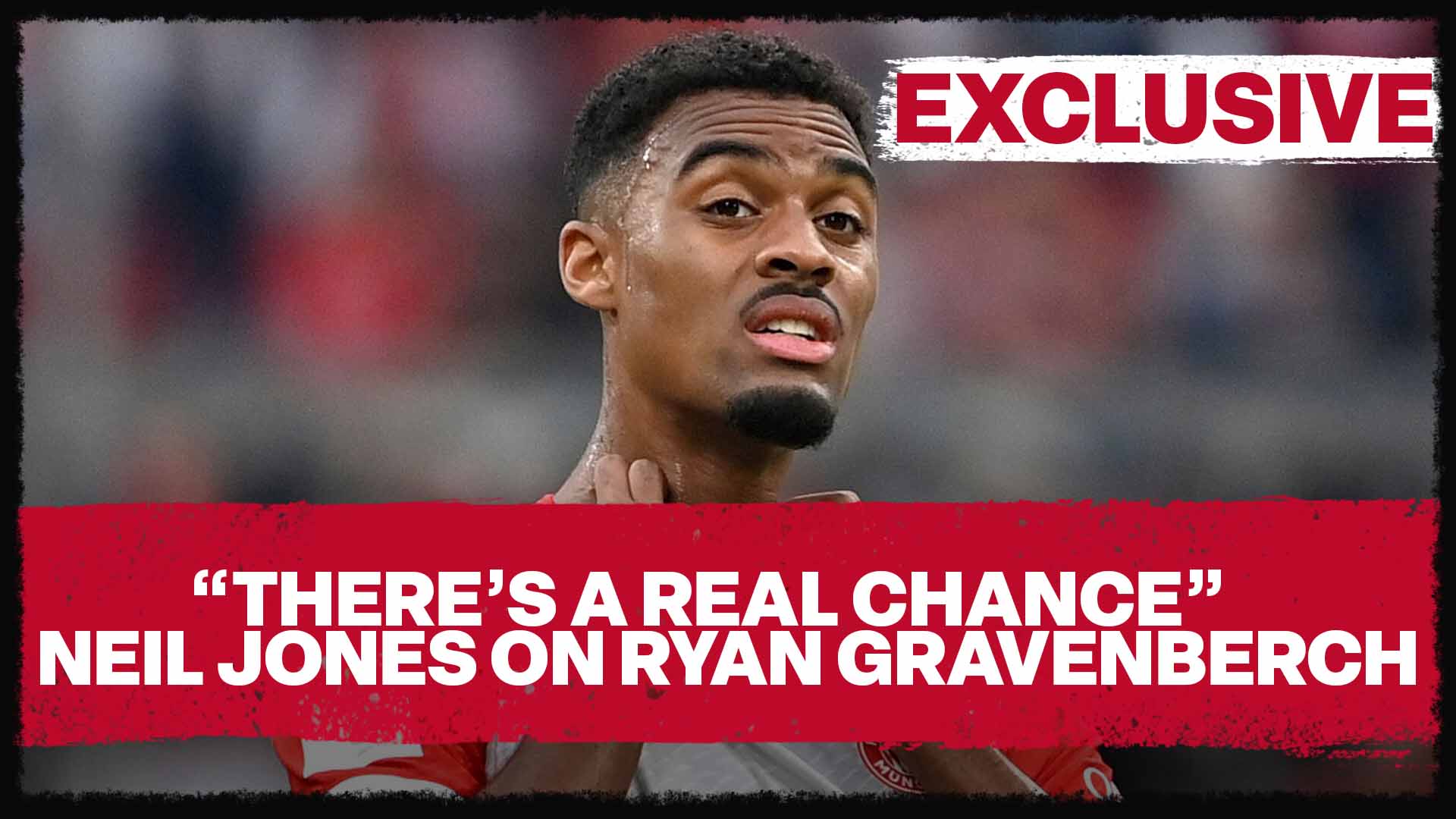 "There's A Real Chance Now." - Neil Jones On Prospects Of Ryan ...