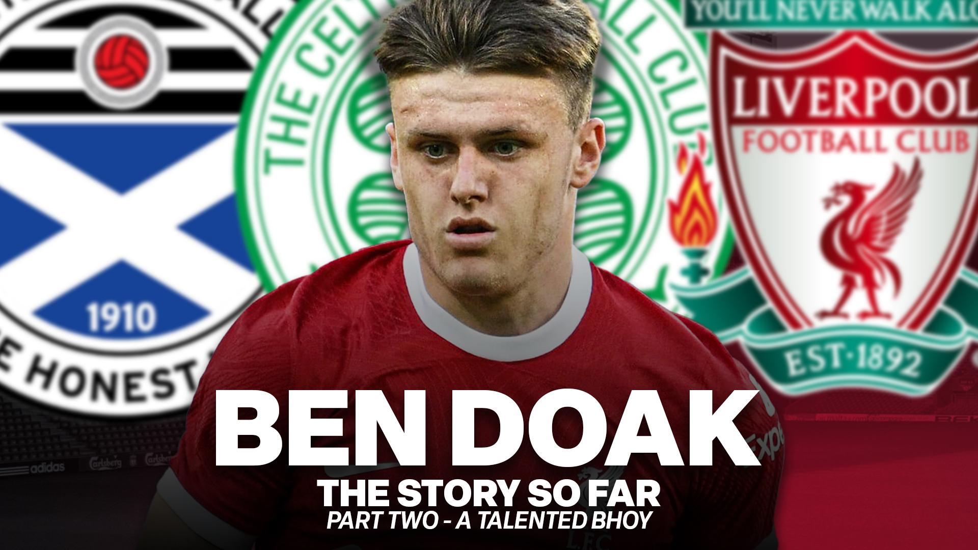Ben Doak - The Story So Far | Part Two: A Talented Bhoy - The Redmen TV
