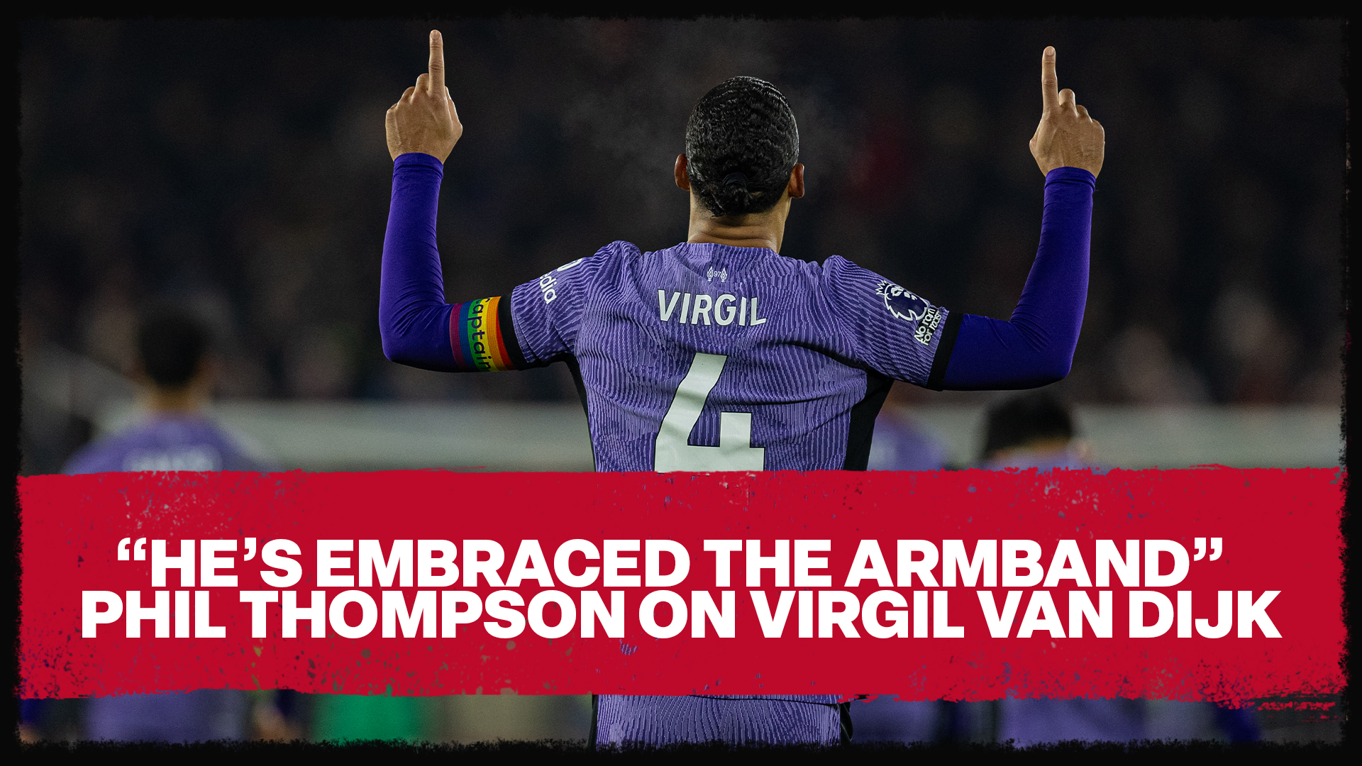 Excl: "He's Embraced The Armband" - Liverpool Legend On 'Back To His ...