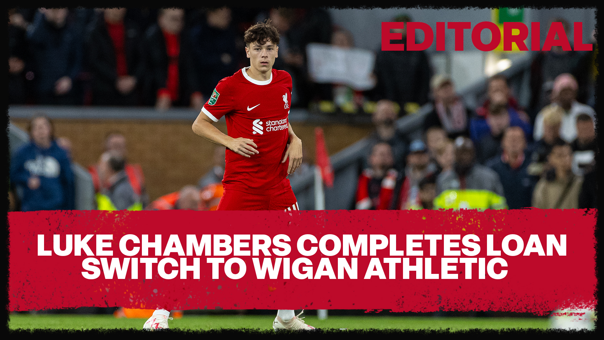 Liverpool Youngster Luke Chambers Completes Loan Switch To Wigan ...