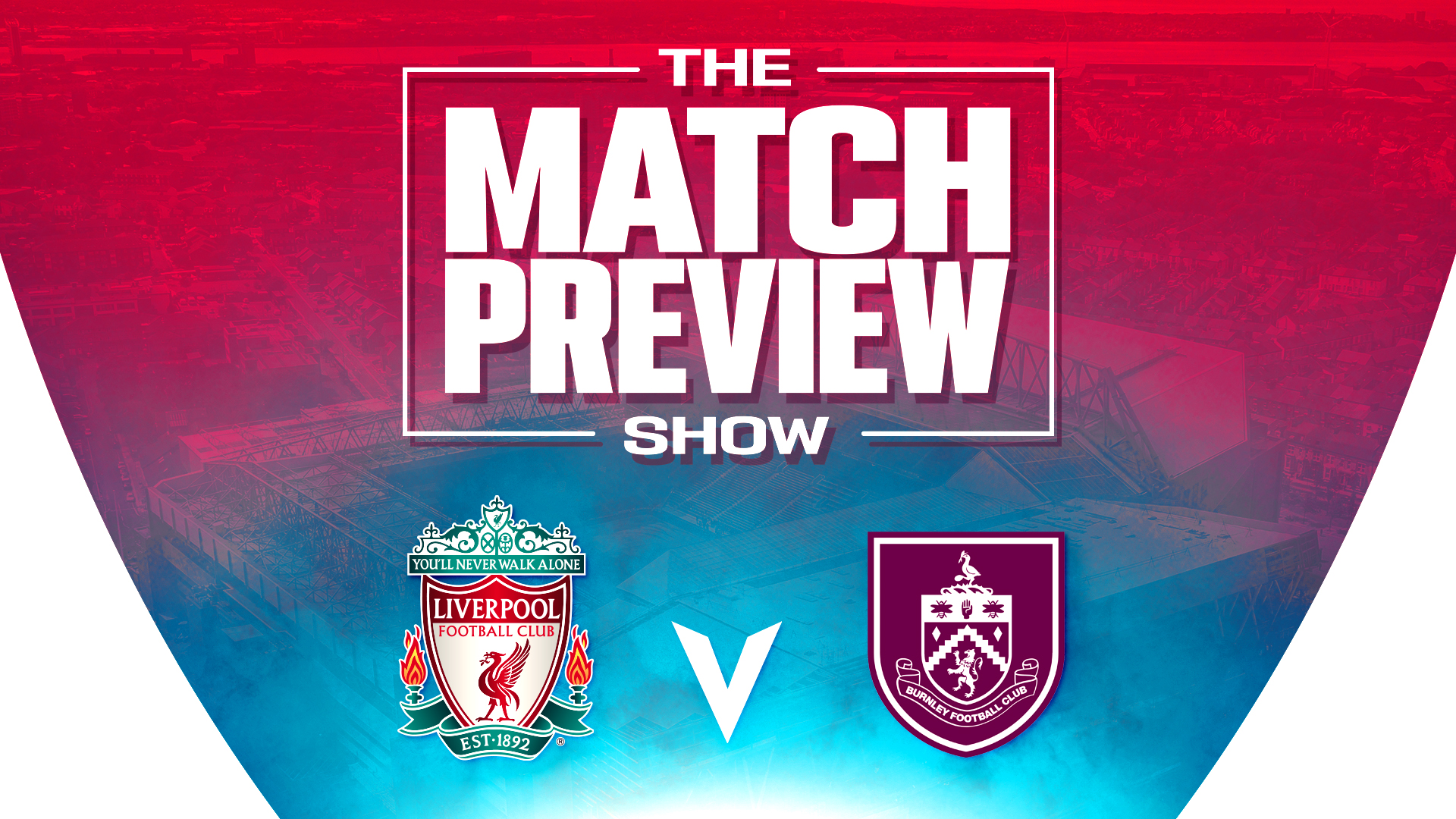 Liverpool v Burnley | The Match Preview Show - The Redmen TV