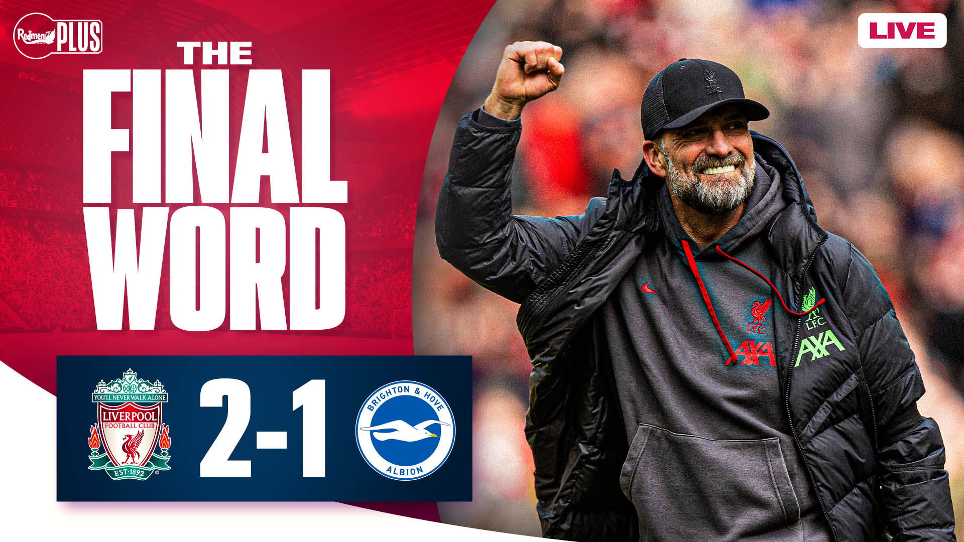Liverpool 2-1 Brighton | The Final Word - The Redmen TV