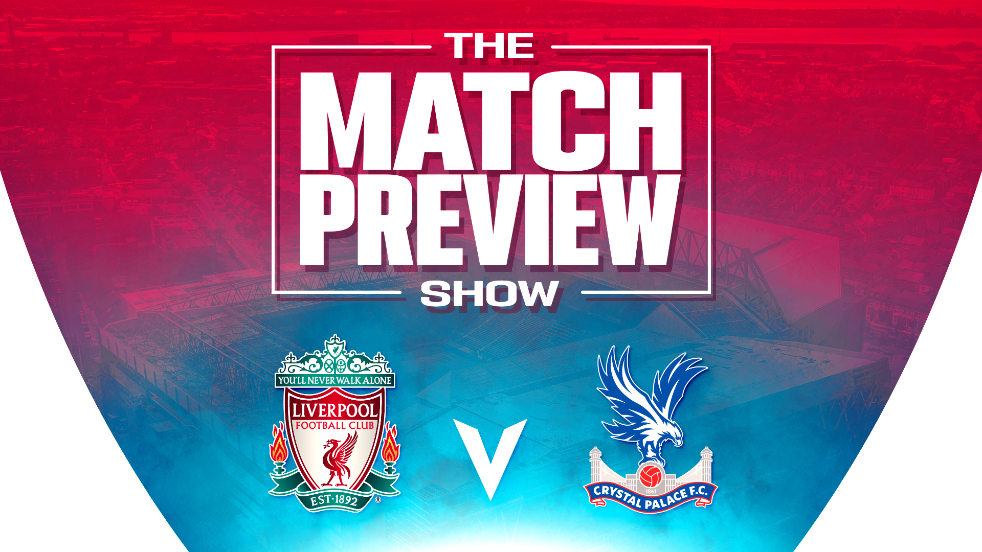 Liverpool v Crystal Palace | The Match Preview Show - The Redmen TV