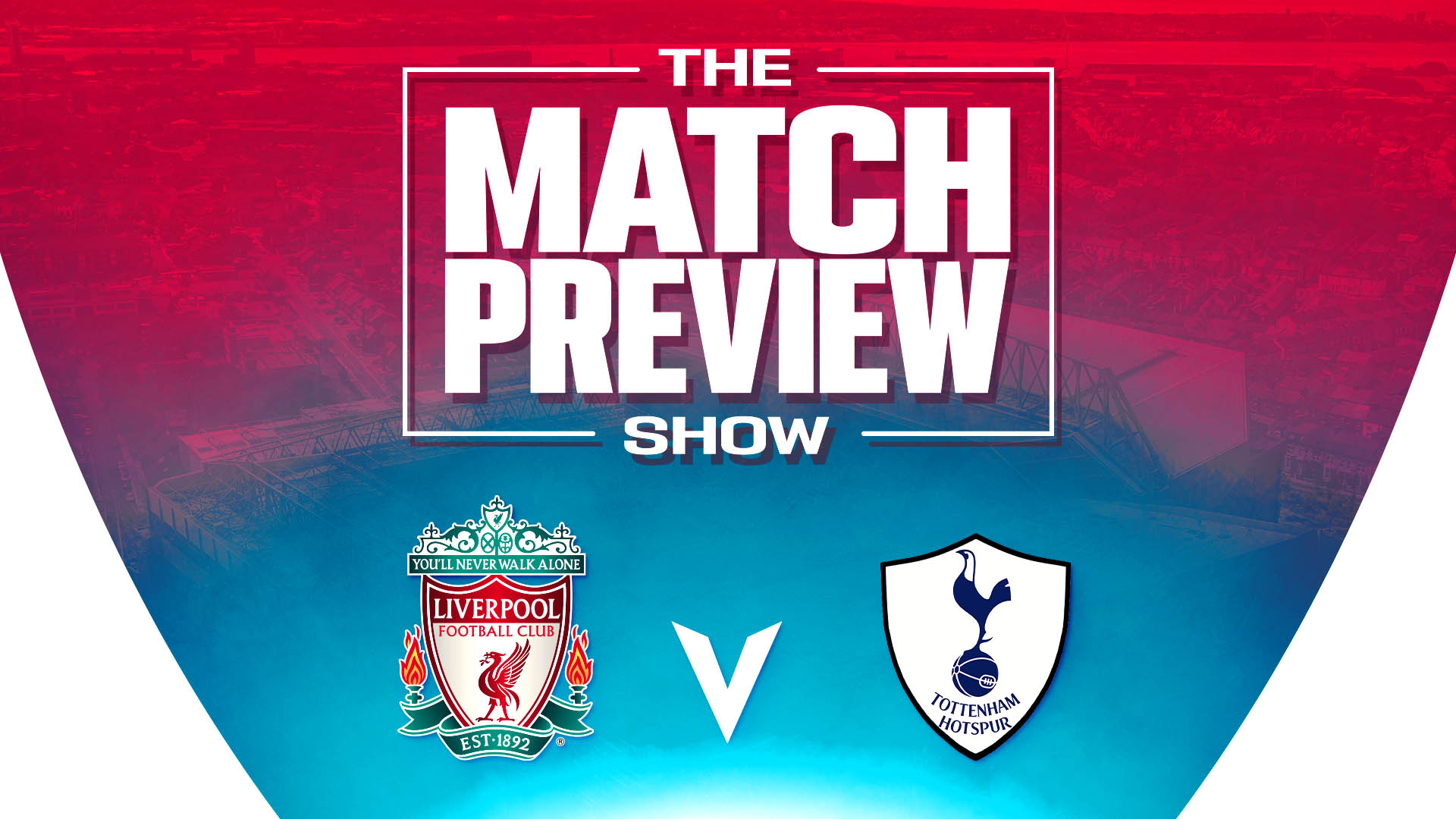 Liverpool v Tottenham | The Match Preview Show - The Redmen TV