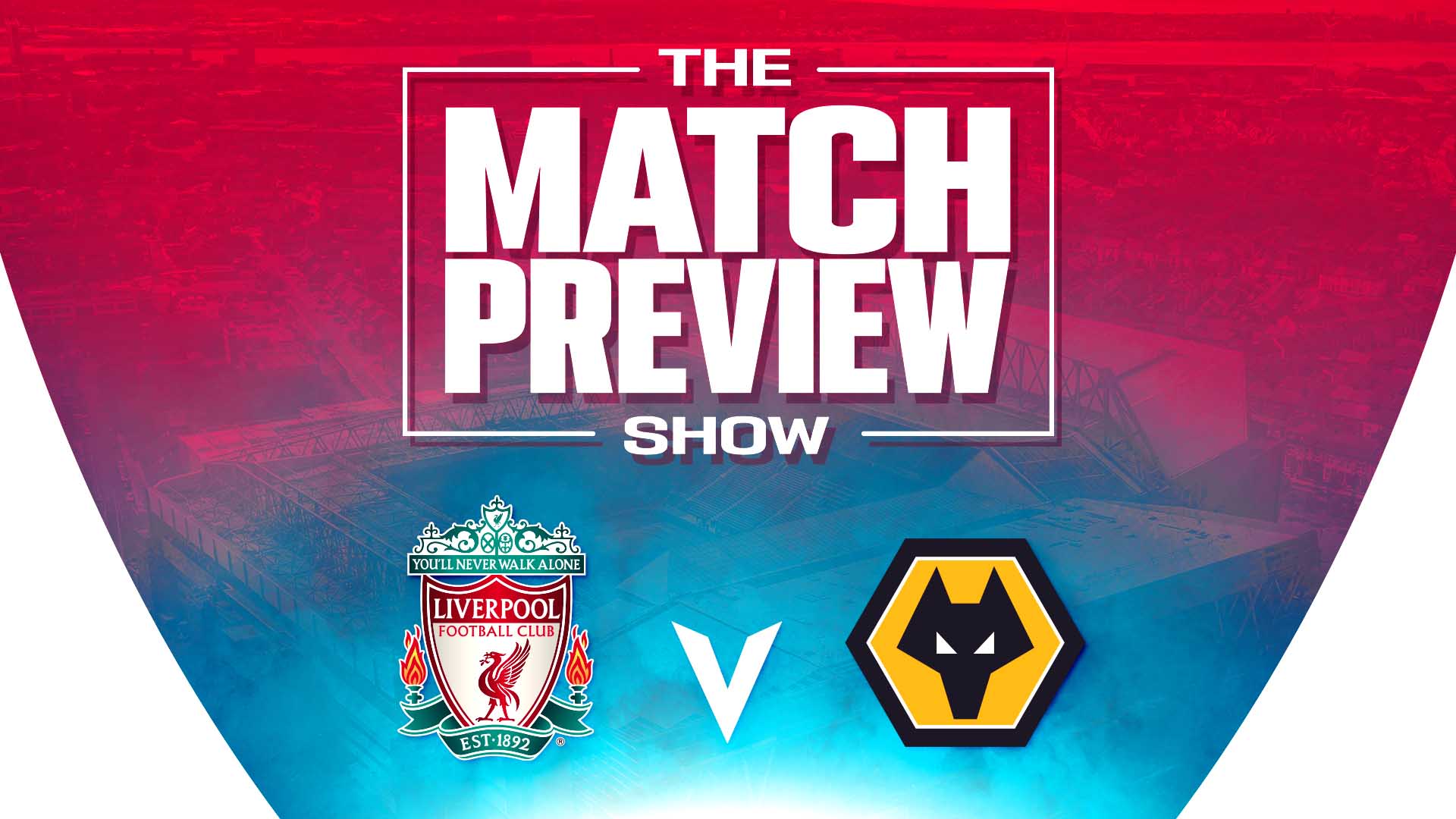 Liverpool v Wolves | The Match Preview Show - The Redmen TV