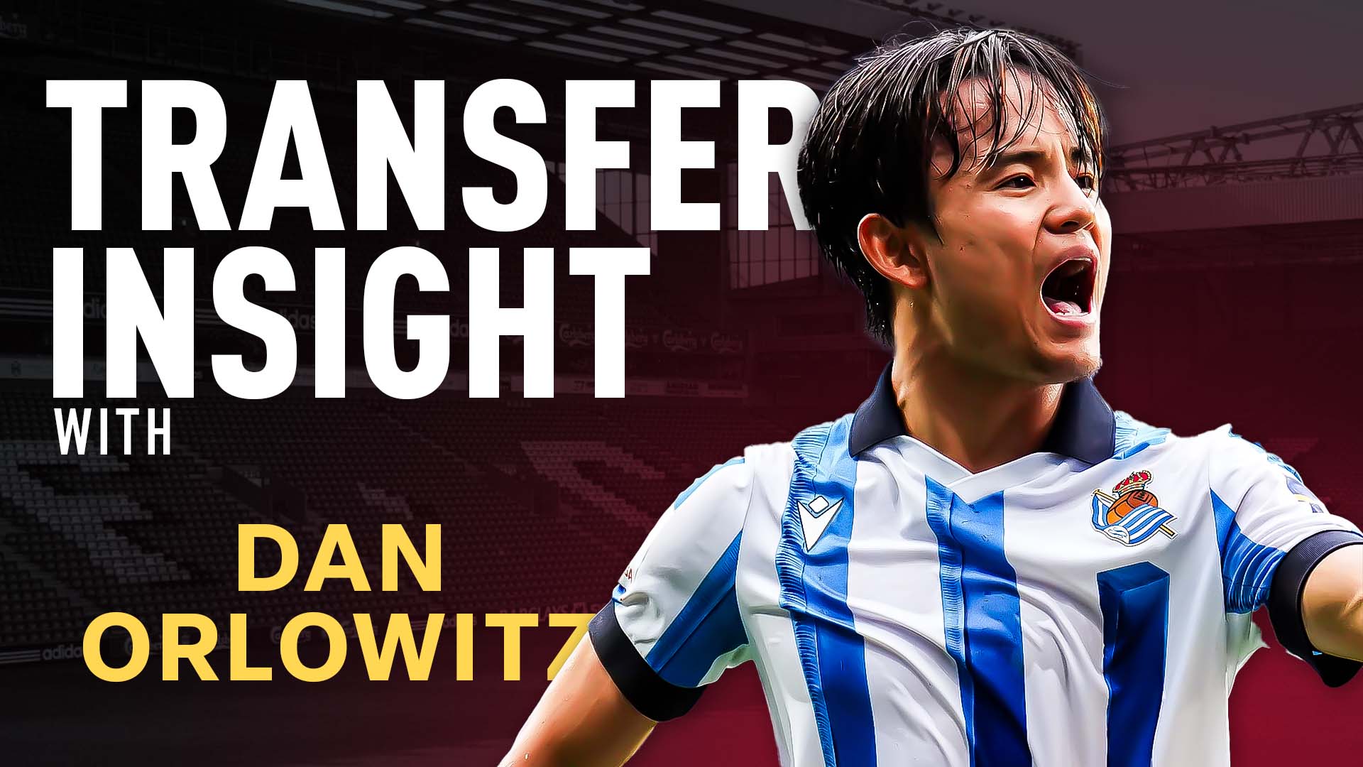 Liverpool Target Takefusa Kubo |Transfer Insight w/Dan Orlowitz - The ...