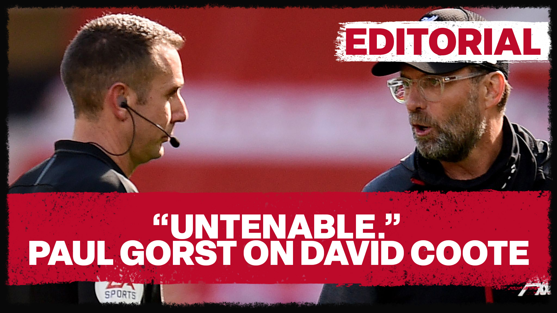 "Untenable." - Paul Gorst On 'Shocking' David Coote Rant On Ex ...