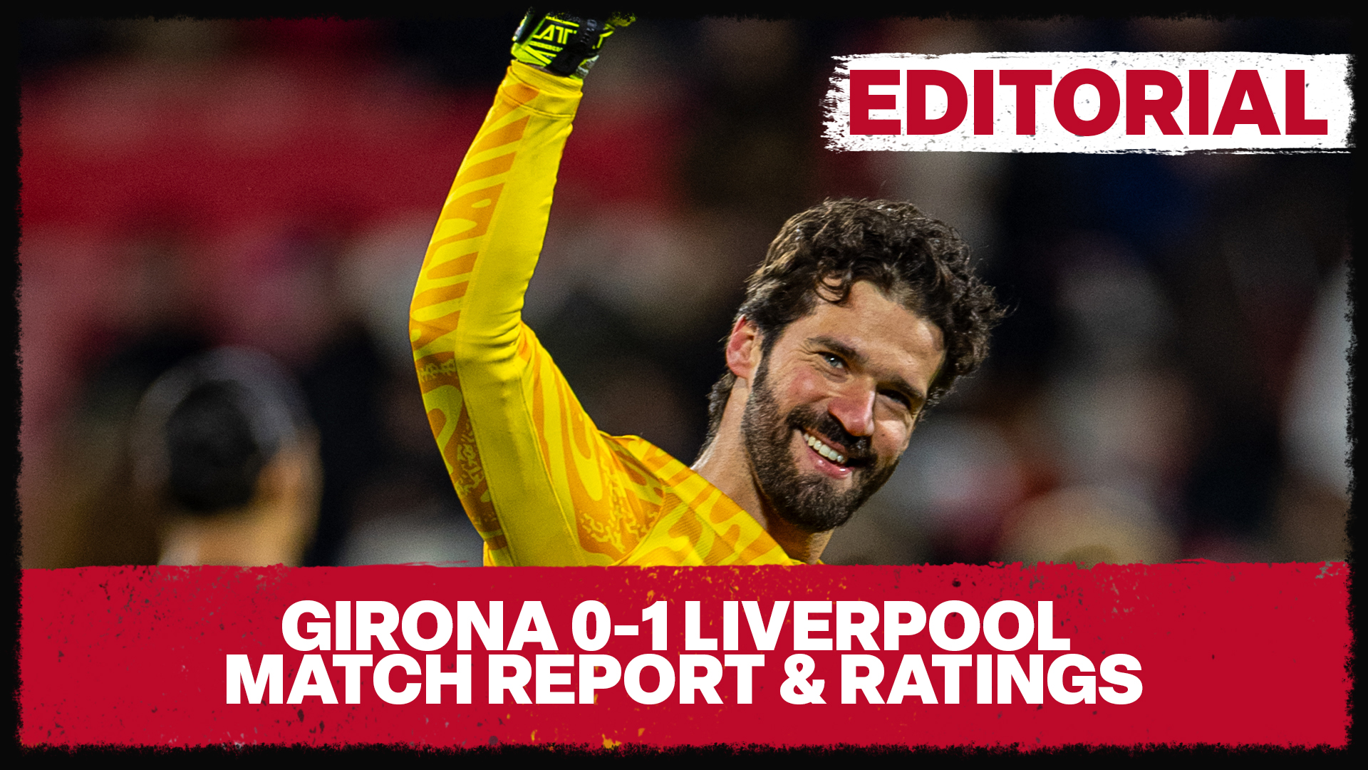 Girona 0-1 Liverpool: Match Report & Ratings - The Redmen TV