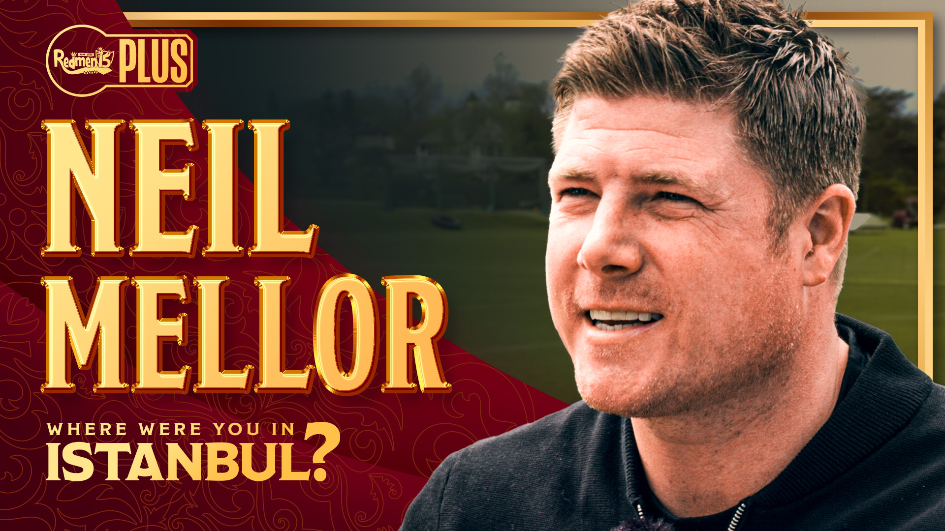 Neil Mellor | Where Were You In Istanbul? - The Redmen TV