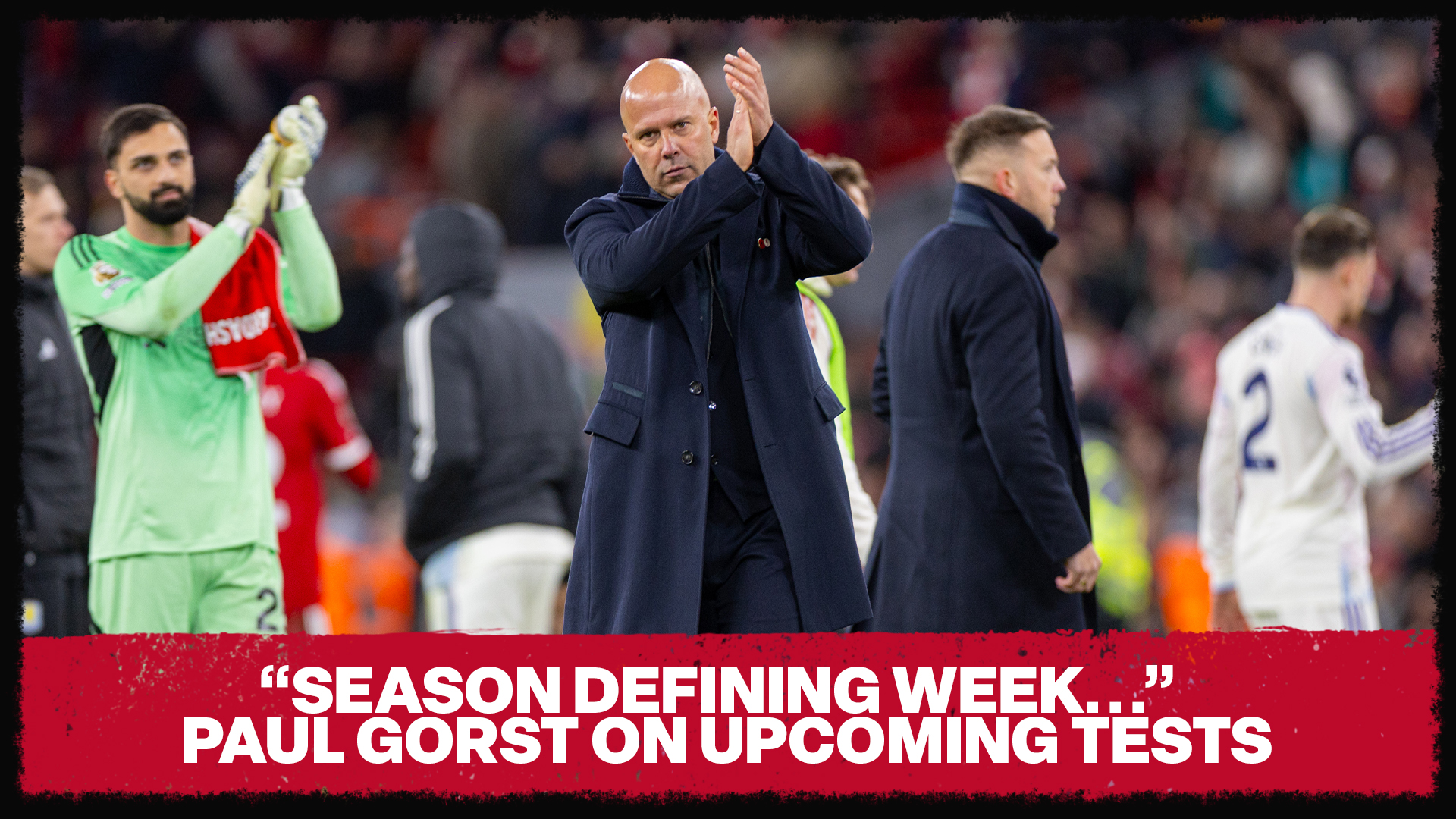 "Season Defining Week..." - Paul Gorst On Enormity Of Upcoming ...