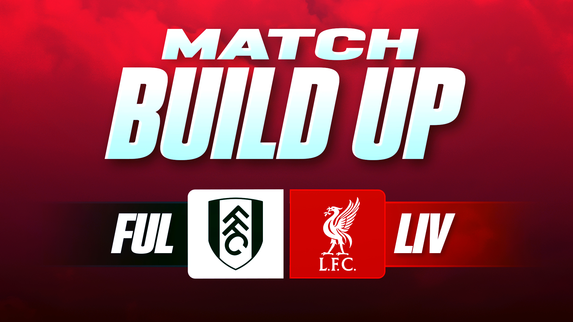 Fulham v Liverpool | Uncensored Match Build Up - The Redmen TV